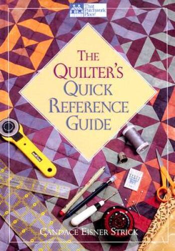 The Quilters Quick Reference Guide (That Patchwork Place) - VERY GOOD ...