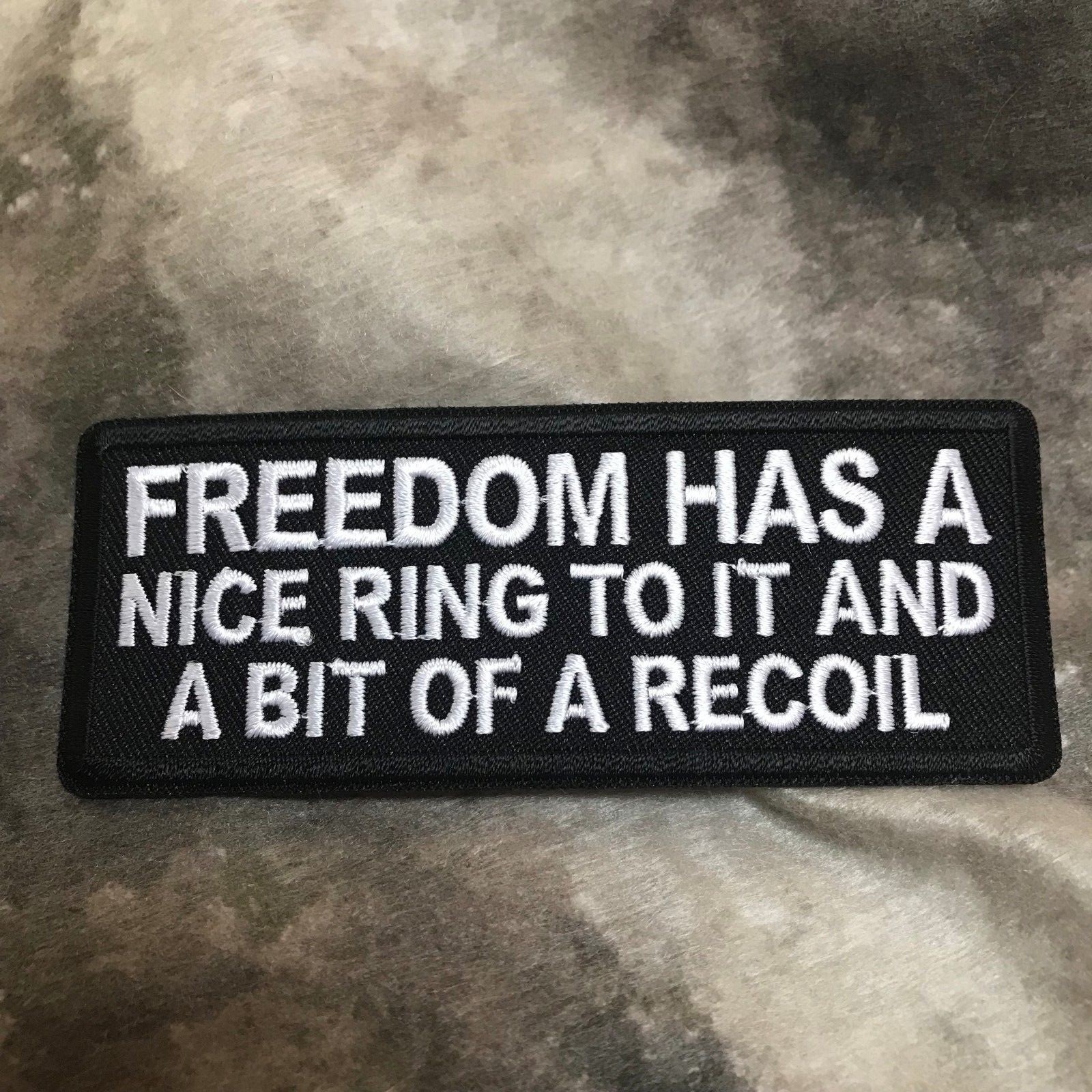 Freedom Has A Nice Ring To It And A Bit Of Recoil Patch | eBay
