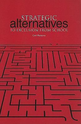 Strategic Alternatives to Exclusion from School by Farzana Shain and ...