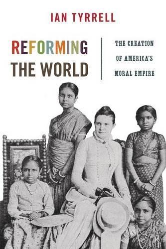 Ian Tyrrell Reforming the World (Tascabile) America in the World ...