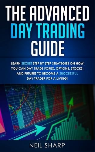 Neil Sharp The Advanced Day Trading Guide (Poche) | eBay