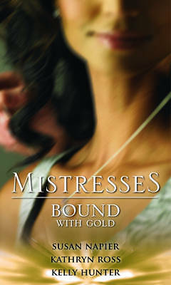 Mistresses: Bound with Gold: The Revenge Affair / The Frenchman's Mistress / Priceless by ...