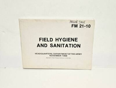 Field Hygiene and Sanitation FM 21-10 Department of the Army 1988 ...