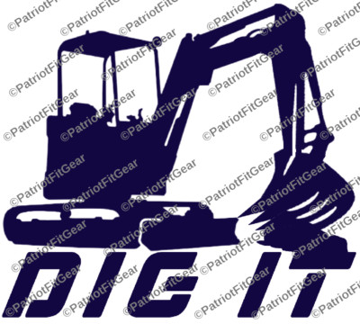Dig It,Heavy Equipment Operator,Excavator,Backhoe,Oilfield,Custom Vinyl ...