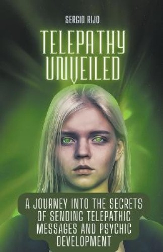 Telepathy Unveiled: A Journey into the Secrets of Sending Telepathic ...