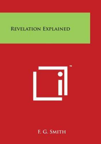 Revelation Explained by F. G. Smith (2014, Trade Paperback) for sale ...
