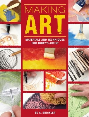 Making Art: Materials and Techniques for Today's ... by Brickler, Ed S ...