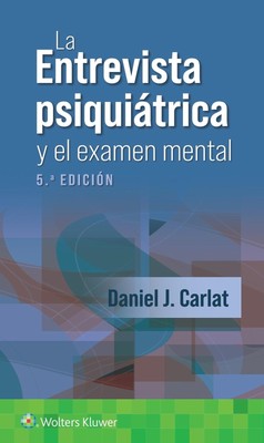 La entrevista psiquitrica y el examen mental by Daniel J. Carlat ...