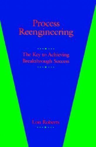Process Reengineering : The Key to Achieving Breakthrough Success by ...