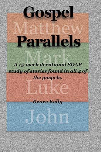 Gospel Parallels: A 15 week Devotional S.O.A.P Scripture Study by Kelly ...