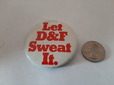 Let D&F Sweat It Vintage Pinback | eBay