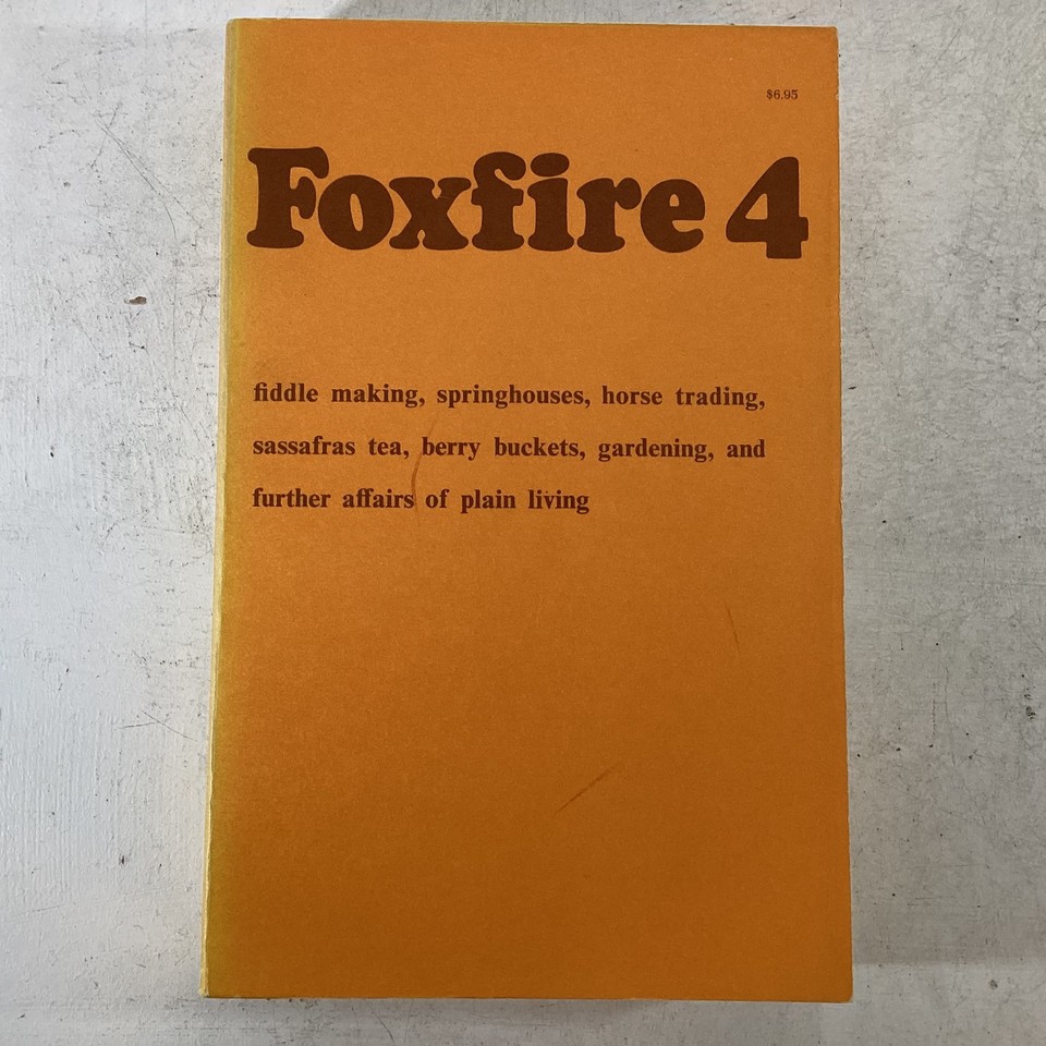 The Foxfire Book Lot of 4 Original Volumes Eliot Wigginton Homestead Prepping VG | eBay