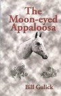 The Moon-Eyed Appaloosa by Bill Gulick 9780870044212| eBay