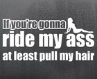 IF RIDE MY A** vinyl sticker funny car van caravan camper decal window ...