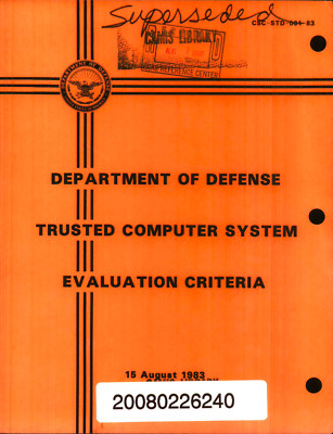 108 Page ORANGE BOOK 1983 TRUSTED COMPUTER SYSTEM EVALUATION CRITERIA ...
