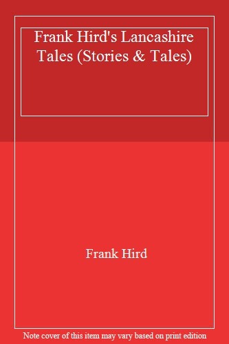 Frank Hird's Lancashire Tales (Stories & Tales) By Frank Hird | eBay
