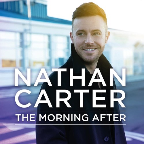 Nathan Carter - The Morning After - New CD - PreOrder Released 23/12 ...