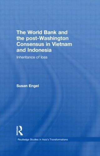 World Bank and the Post-Washington Consensus in Vietnam and Indonesia ...