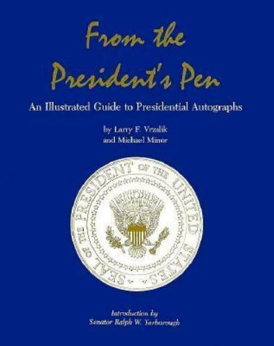 From the President's Pen : An Illustrated Guide to Presidential ...