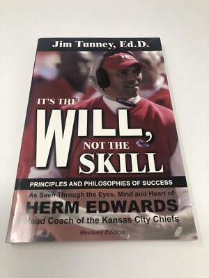 It's The Will Not The Skill: Herm Edwards Autographed By Author Jim ...