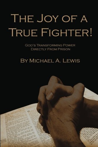 The Joy of A True Fighter by Lewis, s New 9780615993386 Fast Free ...