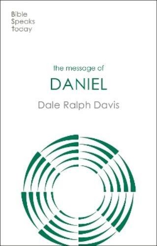 Dale Ralph Davis The Message of Daniel (Poche) Bible Speaks Today Old ...