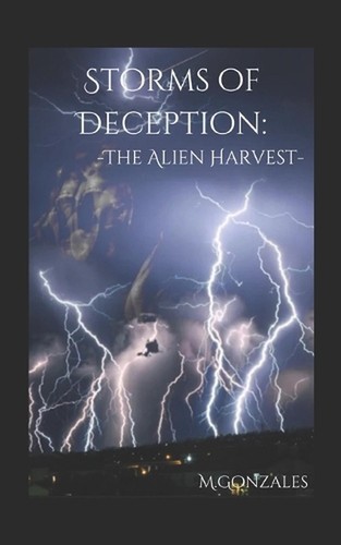 Storms of Deception: The Alien Harvest by Mary Gonzales Paperback Book ...