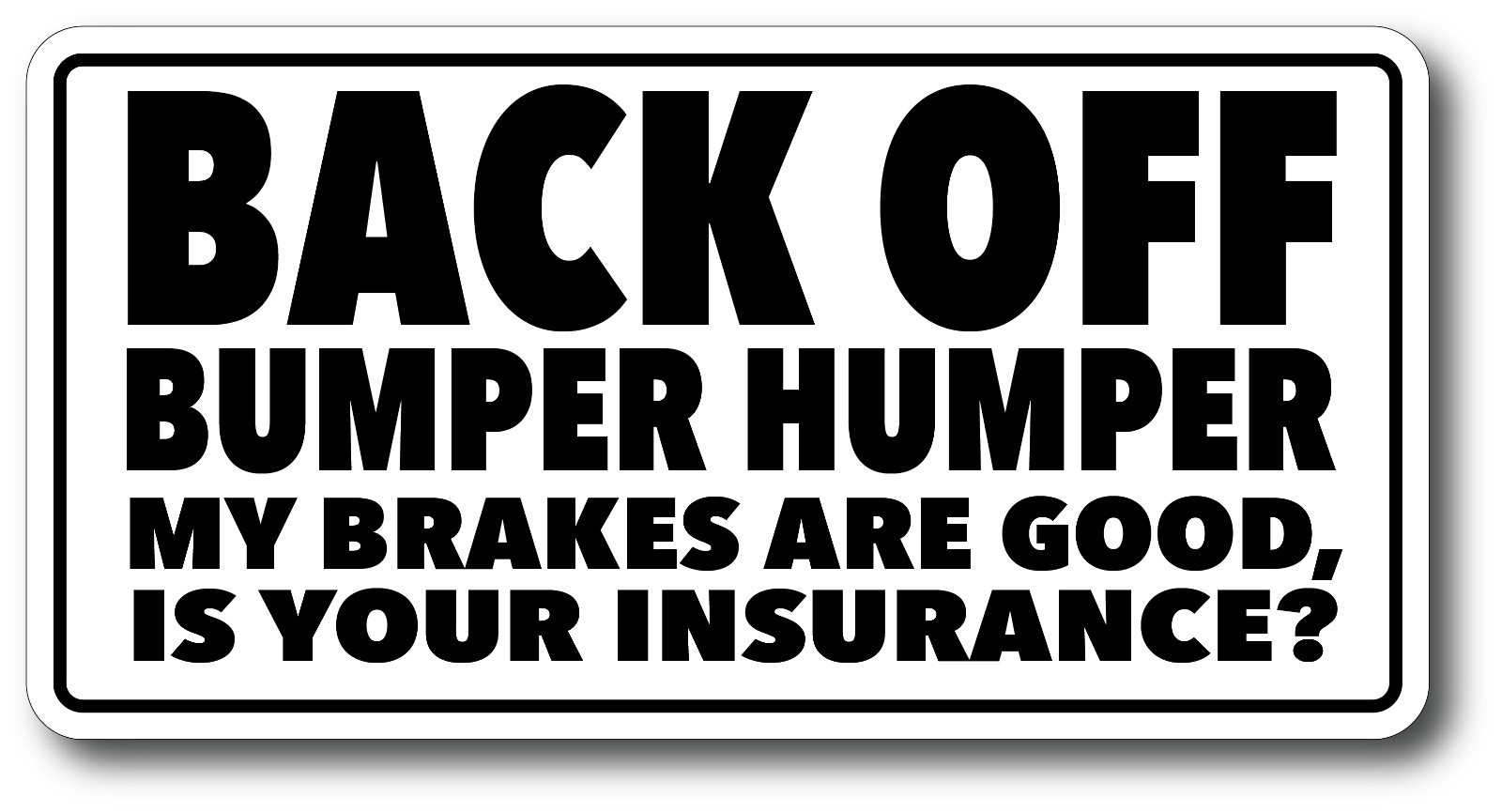 Back Off Bumper Humper Tailgate Decal Sticker Extreme High Quality High ...