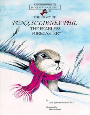 Story of Punxsutawney Phil, the Fearless Forecaster (Adventures of Punx ...