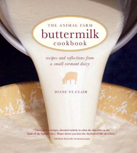 THE ANIMAL FARM BUTTERMILK COOKBOOK: RECIPES AND By St. Diane Clair ...