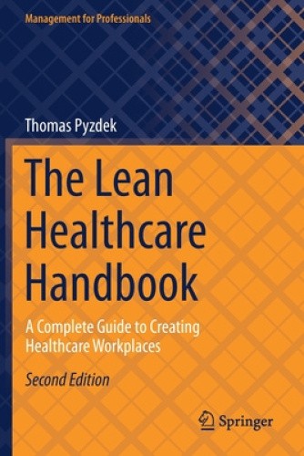The Lean Healthcare Handbook: A Complete Guide to Creating Healthcare ...