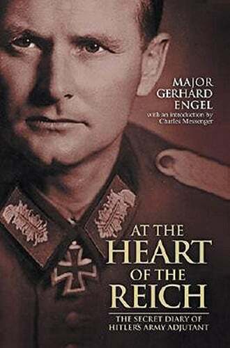 At the Heart of the Reich: The Secret Diary of Hitler's Army Adjutant ...