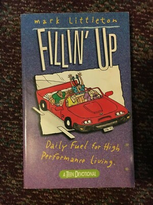 Fillin' Up : Daily Fuel for High Performance Livin' by Mark Littleton ...