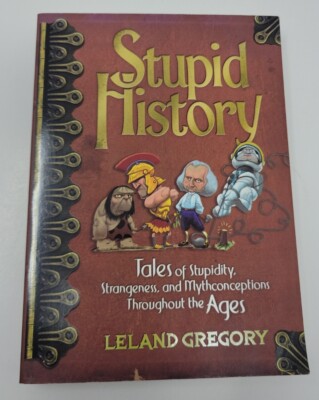 Stupid History Book Leland Gregory Paperback | eBay