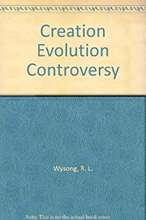 The Creation-Evolution Controversy Hardcover Randy L. Wysong ...