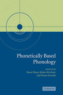 Phonetically Based Phonology by Bruce Hayes, Robert Kirchner, Donca ...