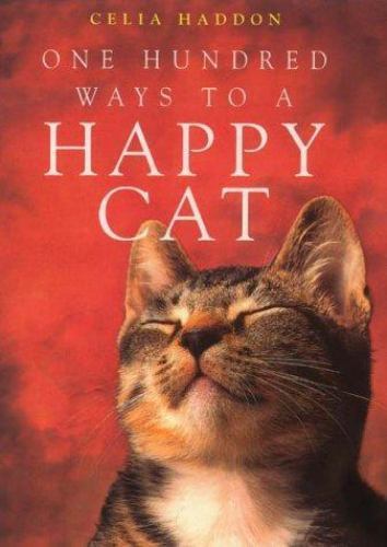 One Hundred Ways to a Happy Cat by Celia Haddon (2000, Trade Paperback ...