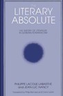 The Literary Absolute: The Theory of Literature in German Romanticism ...
