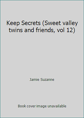 Keep Secrets (Sweet valley twins and friends, vol 12) by Jamie Suzanne ...