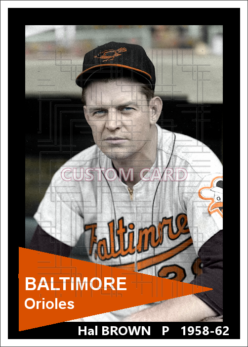 Hal Brown - c. 1958-62 Baltimore Orioles - 2.5 x 3.5 custom card (blank ...