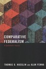 COMPARATIVE FEDERALISM: A SYSTEMATIC INQUIRY By Thomas Hueglin & Alan ...