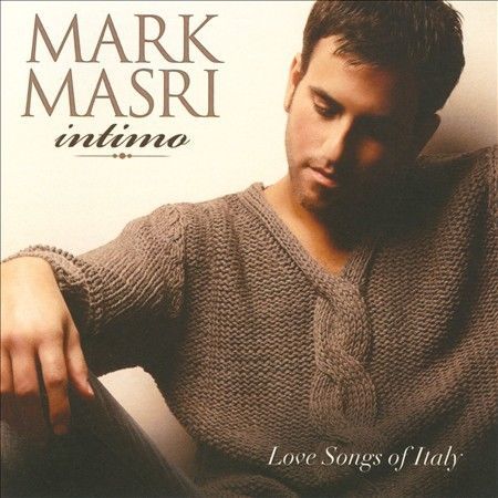 Intimo: Love Songs of Italy by Mark Masri (CD, Jul-2011, Green Hill ...
