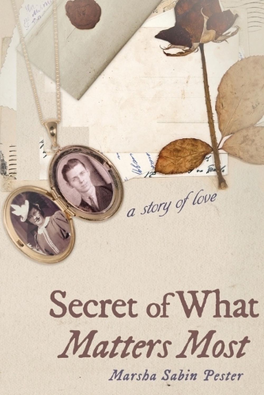 Secret of What Matters Most by Marsha Sabin Pester Paperback Book | eBay