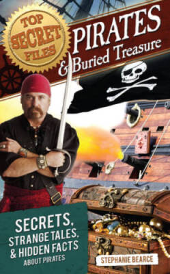 Top Secret Files: Pirates and Buried Treasure: Secrets, Strange Tales ...