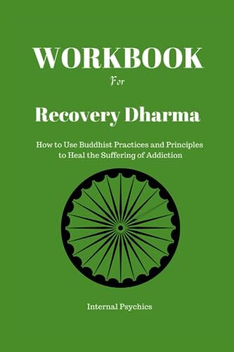 WORKBOOK for Recovery Dharma: How to Use Buddhist Practices and ...