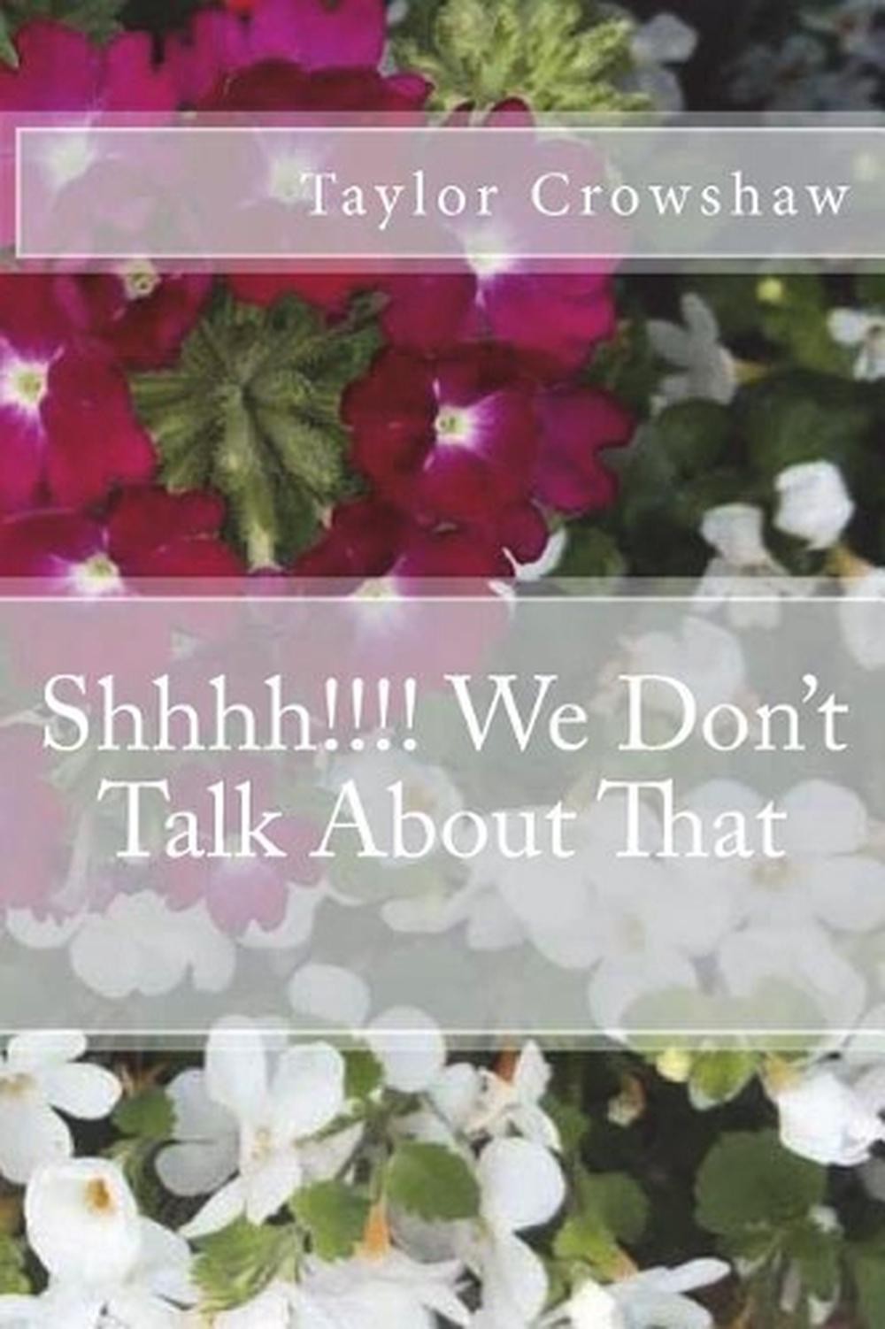 Shhhh!!!! We Don't Talk about That by Mrs Taylor Crowshaw (English ...