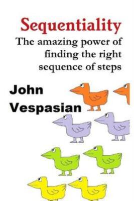 Sequentiality: The Amazing Power Of Finding The Right Sequence Of Steps ...