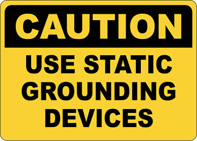 OSHA CAUTION: USE STATIC GROUNDING DEVICES| Laminated Vinyl Decal ...