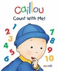 Caillou: Count with Me! (Caillou Board Books) by Christine L'Heureux ...