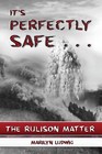 It's Perfectly Safe . . .: The Rulison Matter by Ludwig, Marilyn | eBay